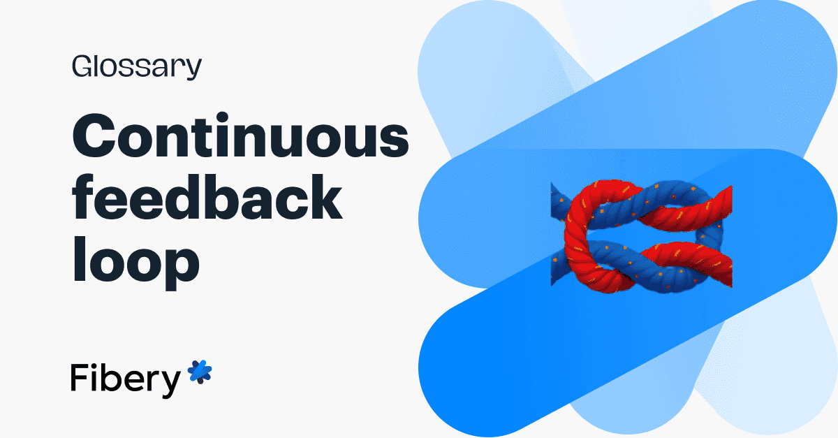 Continuous Feedback Loop: Definition, Benefits, and Tips
