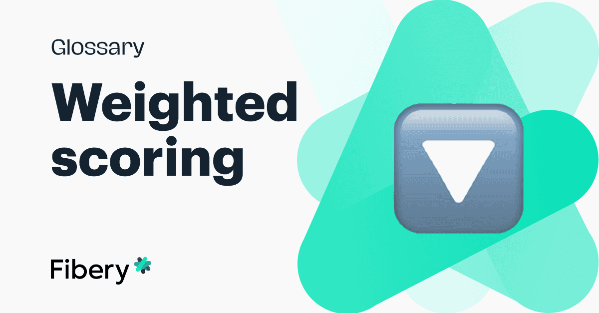 What is a Weighted Scoring Model and How to Use It Effectively?