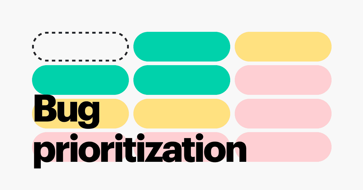 How to Prioritize Bugs: A Proven Strategy to Use (2024)