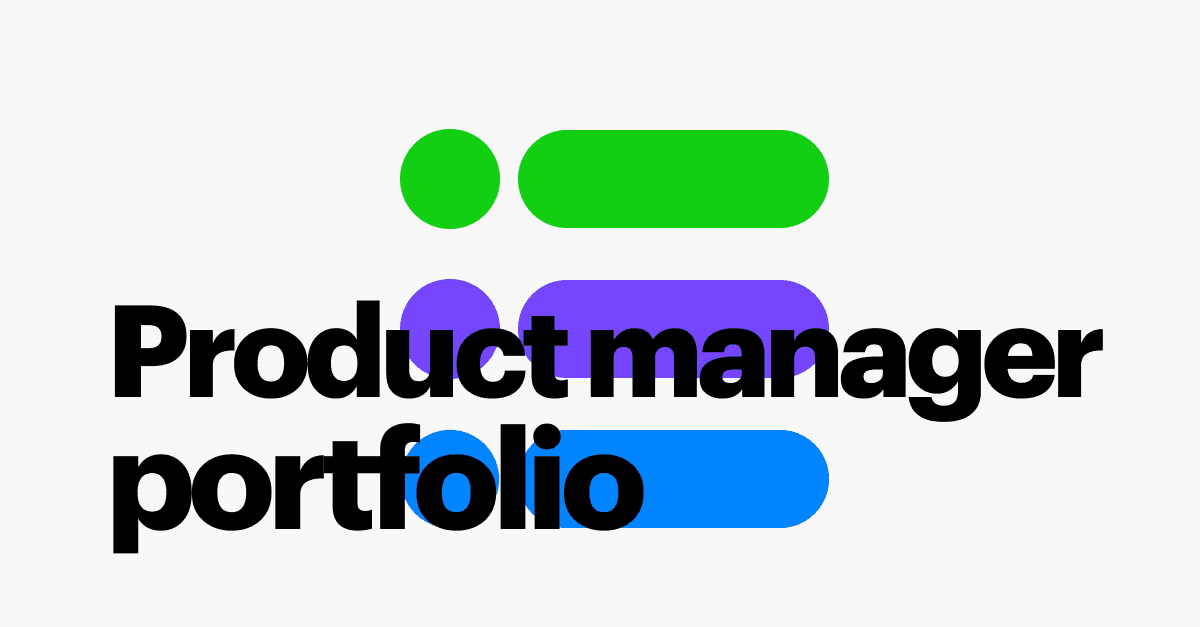 How to Make a Product Manager Portfolio (+4 Great Examples)