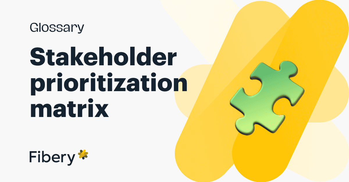 Stakeholder Prioritization Matrix 101: Overview, Benefits, Tips