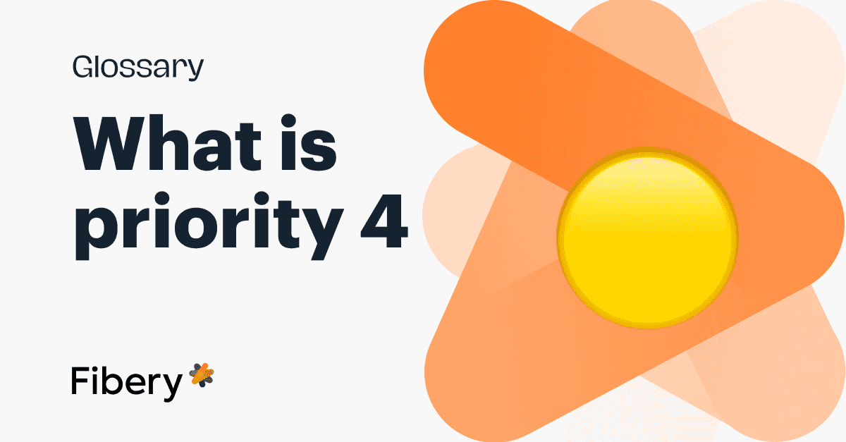 What is Priority 4? Meaning, Benefits, and Best Practices
